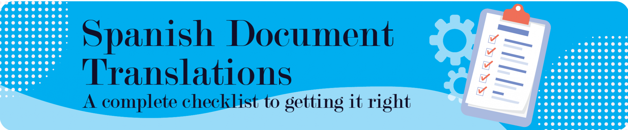 Spanish Document Translations: a complete checklist to getting it right ...